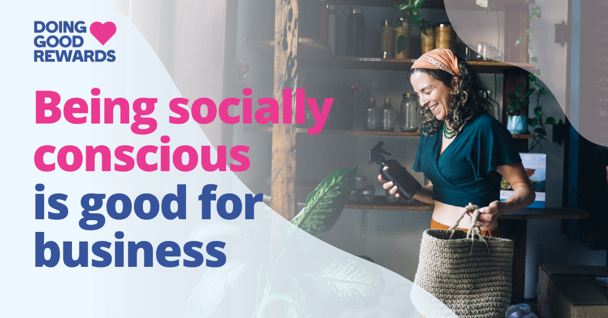 Being socially conscious is good for business - Doing Good Rewards