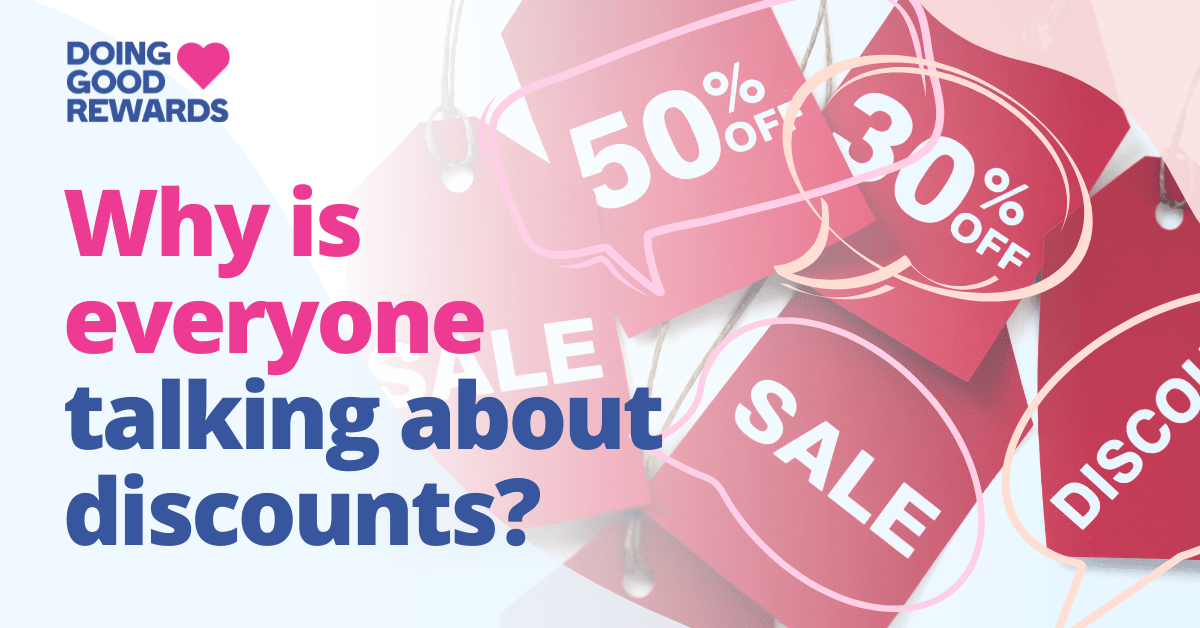 Why is everyone talking about discounts? - Doing Good Rewards